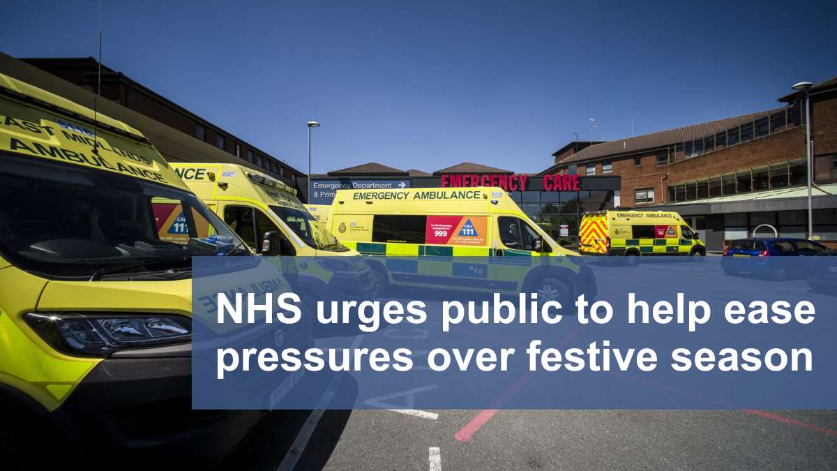 Public urged to help ease pressures across the NHS over Christmas and ...
